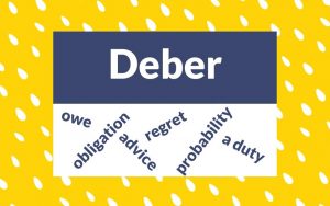 Deber: Conjugation, Meaning, Use, and More!