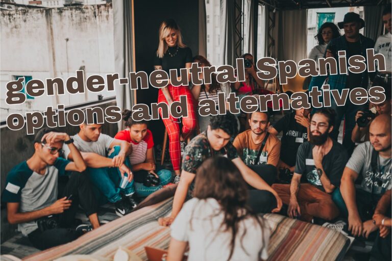 Gender-Neutral Spanish: Options and Alternatives