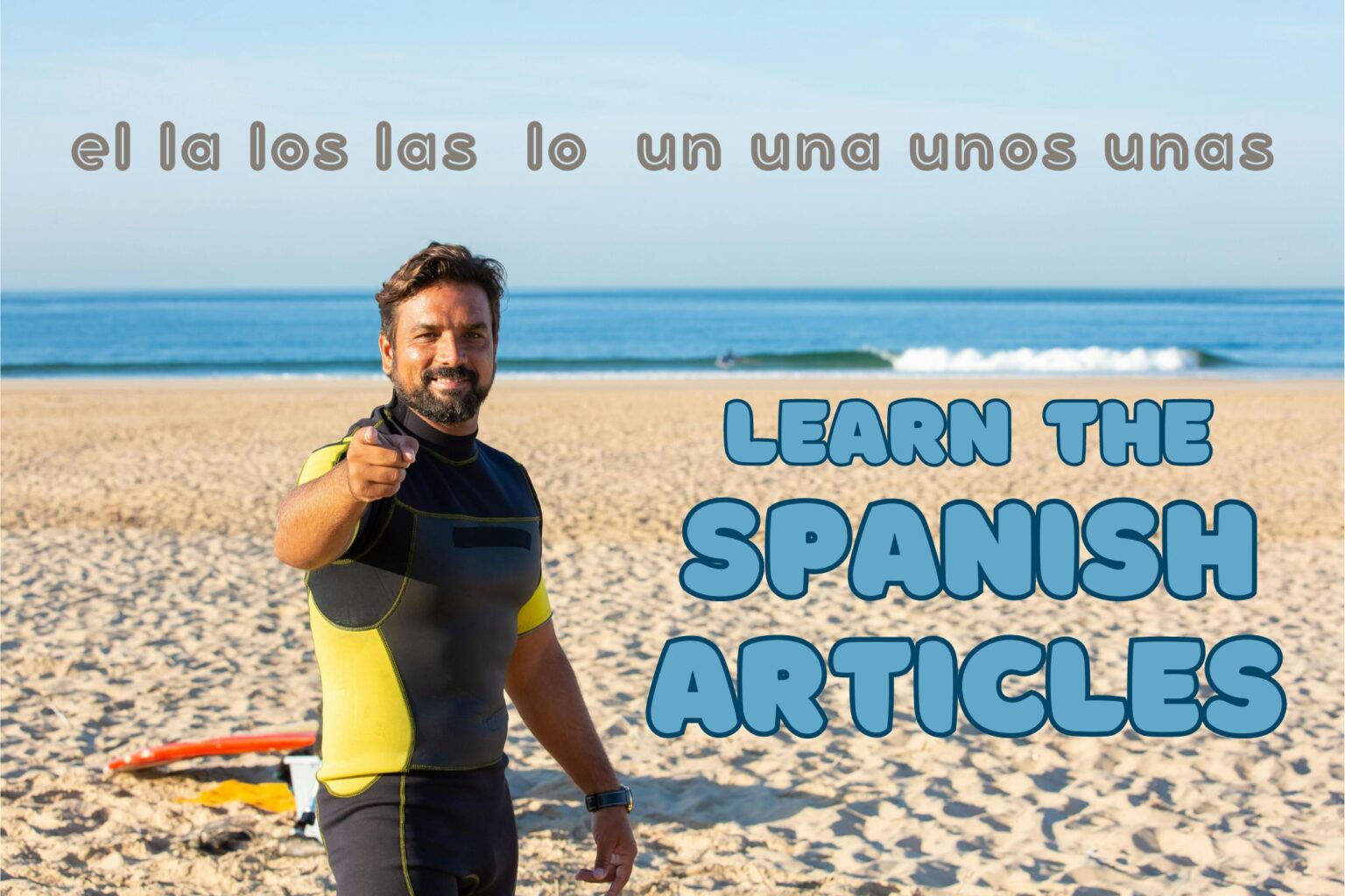 Spanish Articles 101: How to say The and A in Spanish