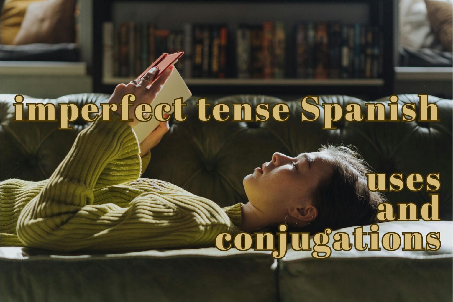 Spanish Imperfect Tense: Easy Guide For Beginners