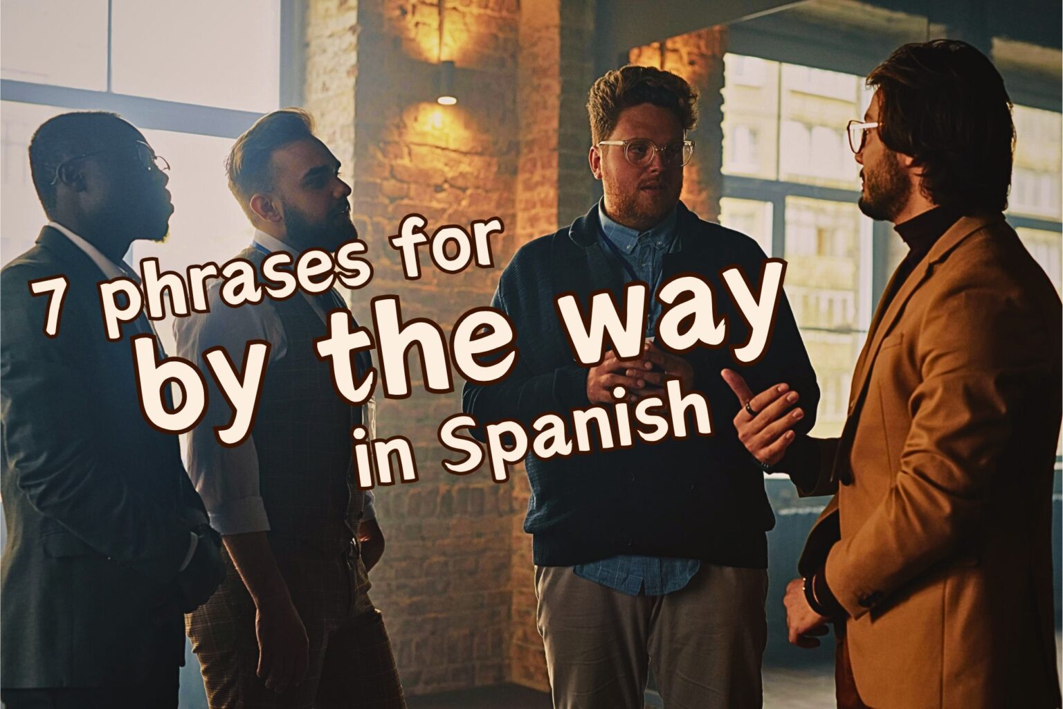 By The Way in Spanish: 7 smooth transition phrases